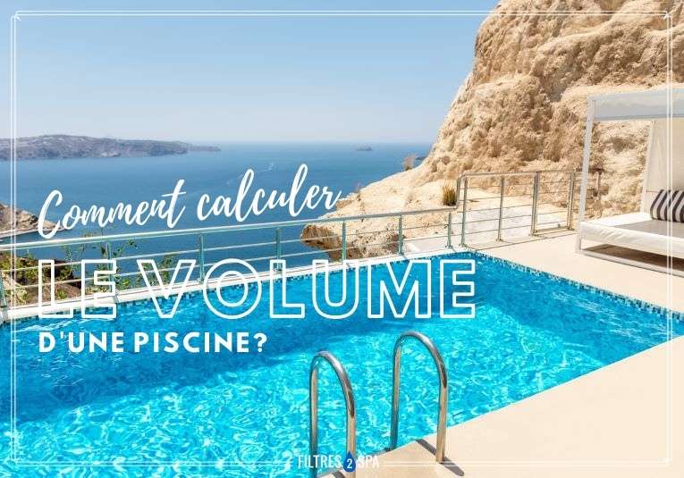 Comment calculer le volume d'eau de votre piscine