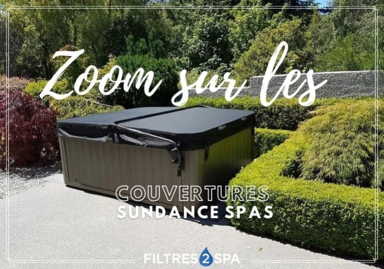 Zoom sur les couvertures pour Sundance Spas
